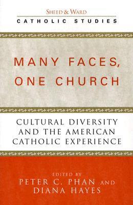 Many Faces, One Church: Cultural Diversity and the American Catholic Experience by Rev. Father ...