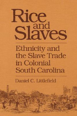Rice and Slaves: Ethnicity and the Slave Trade in Colonial South ...