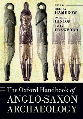 The Oxford Handbook of Anglo-Saxon Archaeology by Helena Hamerow ...