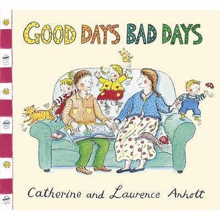 Good Days, Bad Days by Laurence Anholt | Goodreads