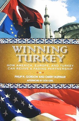 Winning Turkey: How America, Europe, and Turkey Can Revive a Fading ...