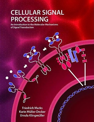 Cellular Signal Processing: An Introduction to the Molecular Mechanisms ...