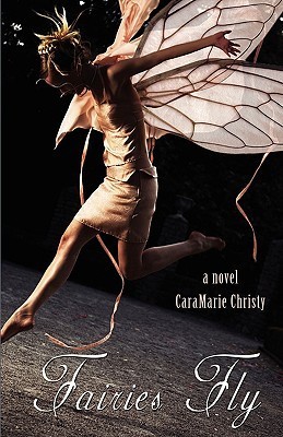 Fairies Fly by CaraMarie Christy | Goodreads
