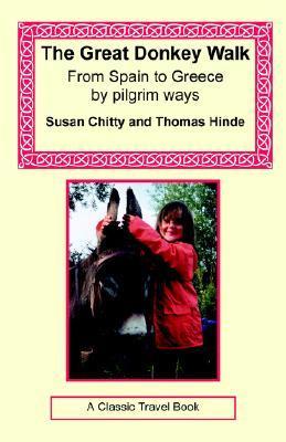 The Great Donkey Walk: From Spain to Greece by Pilgrim Ways by Susan ...