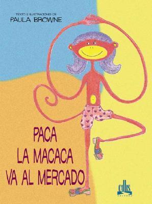 Paca, La Macaca Va Al Mercado / Paca Goes to Market (Paca, la Macaca ...