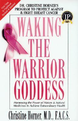 Waking the Warrior Goddess: Dr. Christine Horner's Program to Protect ...