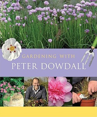 Gardening with Peter Dowdall: The Importance of the Natural World by ...