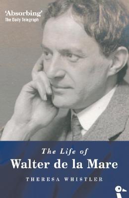 The Life of Walter de la Mare by Theresa Whistler | Goodreads