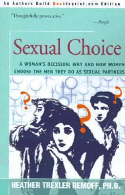 Sexual Choice A Woman's Decision: Why and How Women choose the Men They ...
