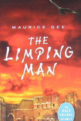 The Limping Man (The Salt Trilogy, #3) by Maurice Gee | Goodreads