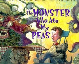The Monster Who Ate My Peas by Danny Schnitzlein | Goodreads