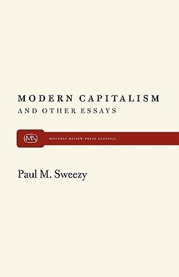 Modern Capitalism (Modern Reader) by Paul M. Sweezy | Goodreads