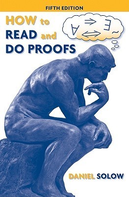 How to Read and Do Proofs: An Introduction to Mathematical Thought ...