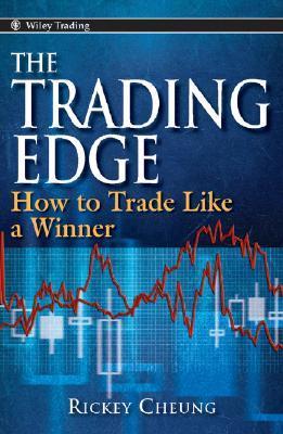 The Trading Edge: How To Trade Like A Winner by Rickey Cheung | Goodreads