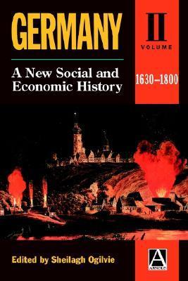 Germany: A New Social and Economic HistoryVolume 2: 1630-1800 by ...