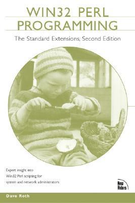 Win 32 Perl Programming: The Standard Extensions by Dave Roth | Goodreads
