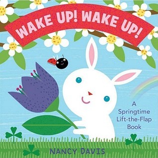 Wake Up! Wake Up!: A Springtime Lift-the-Flap Book by Kathryn Lynn ...