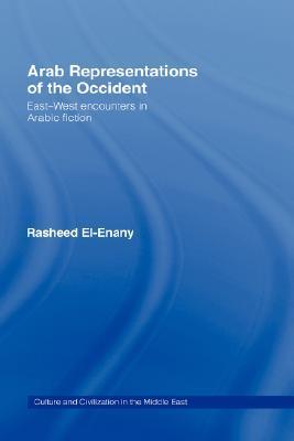 Arab Representations of the Occident: East-West Encounters in Arabic ...
