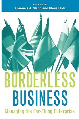 Borderless Business: Managing the Far-Flung Enterprise by Klaus Götz ...
