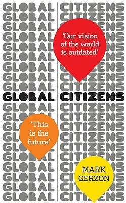 Global Citizens: How our vision of the world is outdated, and what we ...