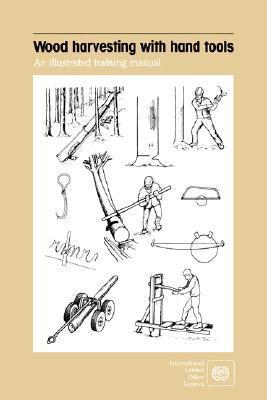 Wood harvesting with hand tools. An illustrated training manual by ...
