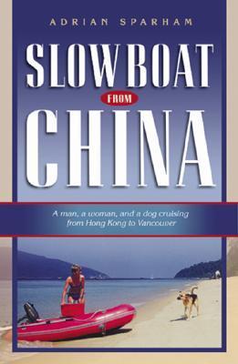 Slow Boat from China by Adrian Sparham | Goodreads