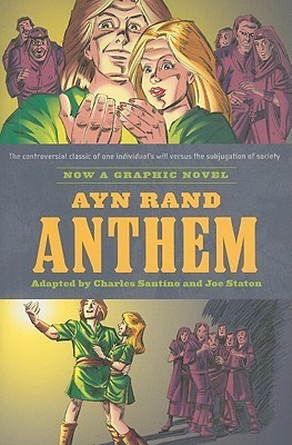 Ayn Rand's Anthem: The Graphic Novel by Charles Santino | Goodreads
