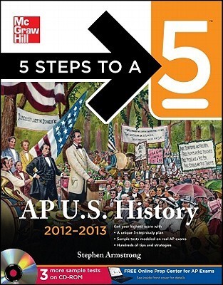 5 Steps to a 5 AP US History 2012-2013 Edition (BOOK/CD SET) by Stephen ...