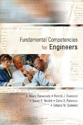 Fundamental Competencies for Engineers by A. Bruce Dunwoody | Goodreads