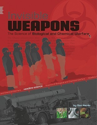 Invisible Weapons: The Science of Biological and Chemical Warfare by ...