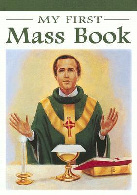 My Mass Book (Catholic Classics) by Karen Cavanaugh | Goodreads