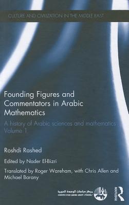 Founding Figures and Commentators in Arabic Mathematics: A History of ...