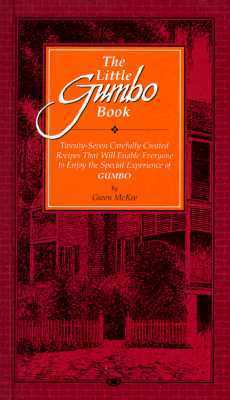 The Little Gumbo Book: Twenty-Seven Carefully Created Recipes That Will ...