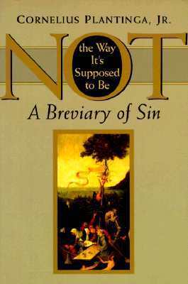 Not the Way It's Supposed to Be: A Breviary of Sin by Cornelius ...