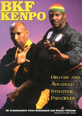Bkf Kenpo: History and Advanced Strategic Principles by Steve Muhammad ...