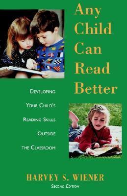 Any Child Can Read Better: Developing Your Child's Reading Skills ...