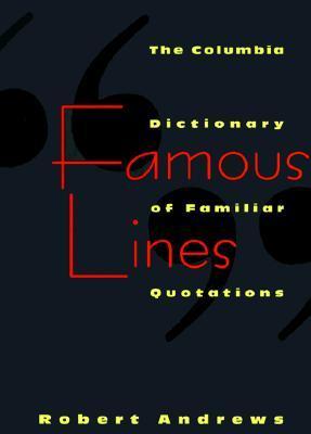 Famous Lines by Robert Andrews | Goodreads