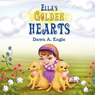 Ella's Golden Hearts by Dawn D. Engle | Goodreads