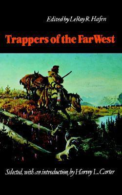 Trappers of the Far West: Sixteen Biographical Sketches by Leroy R ...