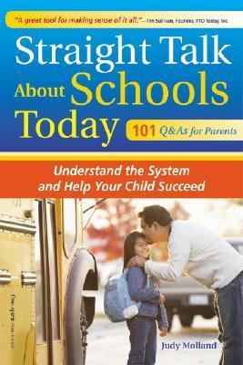 Straight Talk About Schools Today: Understand the System and Help Your ...