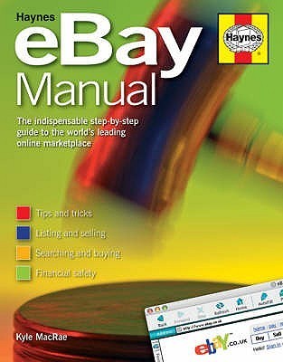 The Ebay Manual : The Indispensable Step-By-Step Guide to the World's ...