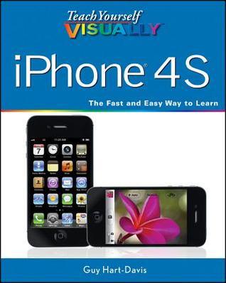 Teach Yourself VISUALLY iPhone 4S by Guy Hart-Davis | Goodreads