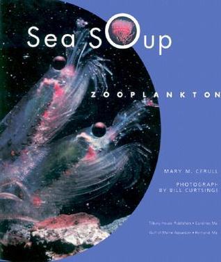 Sea Soup: Zooplankton by Mary M. Cerullo | Goodreads
