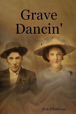 Grave Dancin' by Bob Whetstone | Goodreads