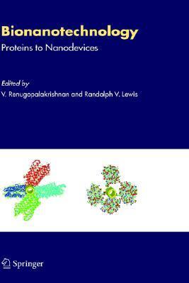 Bionanotechnology: Proteins to Nanodevices by V. Renugopalakrishnan ...