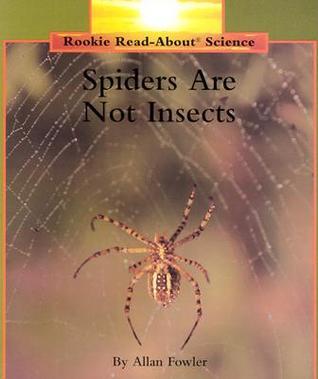 Spiders Are Not Insects by Allan Fowler | Goodreads