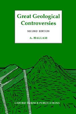 Great Geological Controversies by Anthony Hallam | Goodreads