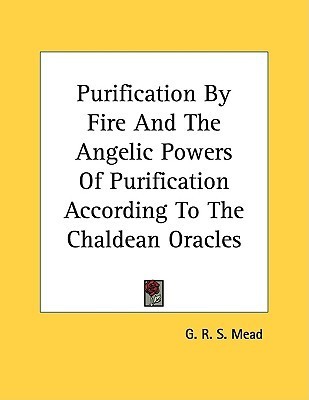 Purification by Fire & the Angelic Powers of Purification According to ...