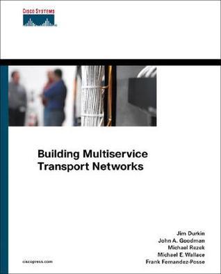 Building Multiservice Transport Networks by Jim Durkin | Goodreads