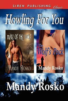 Howling for You (Mate of the Wolf, #1-2) by Mandy Rosko | Goodreads